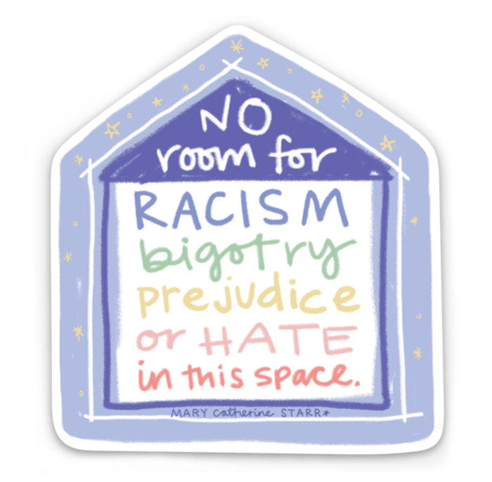 No Room for Racism Sticker – Mary Catherine Starr Art + Illustration